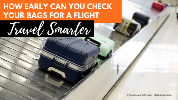 How Early Can You Check Your Bags For A Flight? – CABINZERO